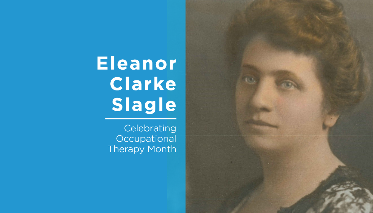 Occupational Therapy Month: Eleanor Clarke Slagle